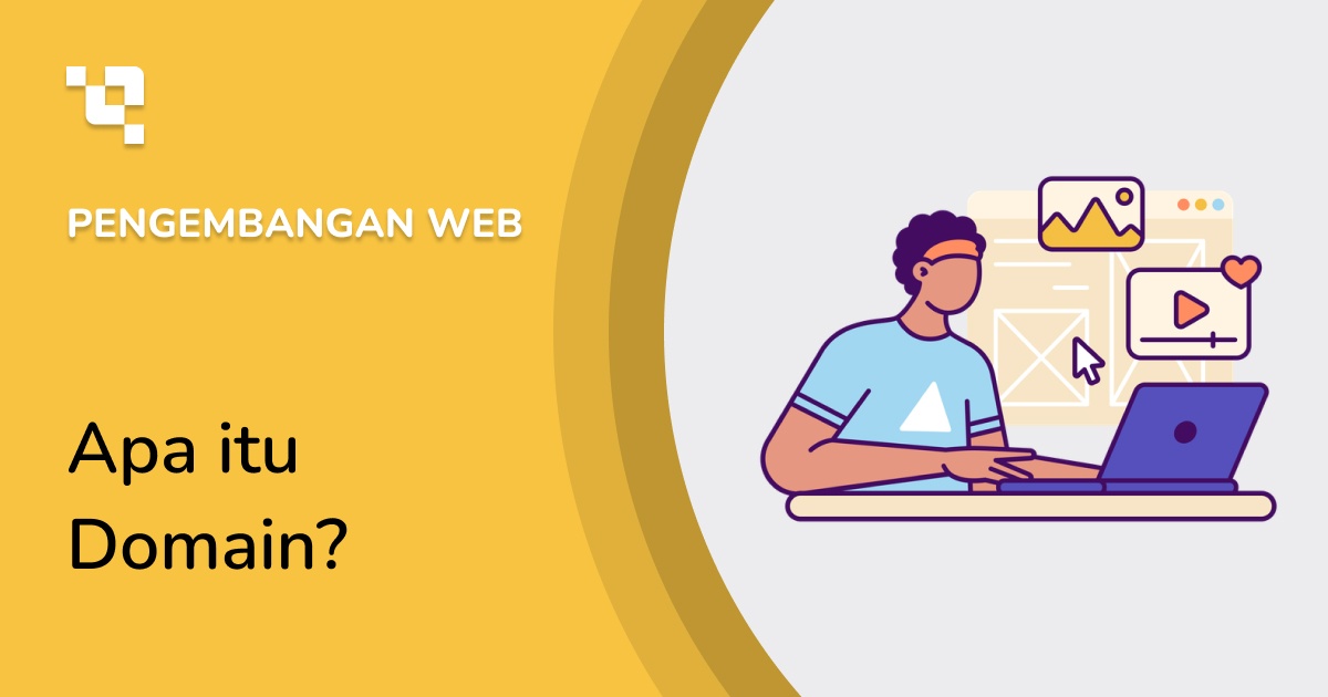 Apa Itu Domain? Panduan Lengkap dari A sampai Z